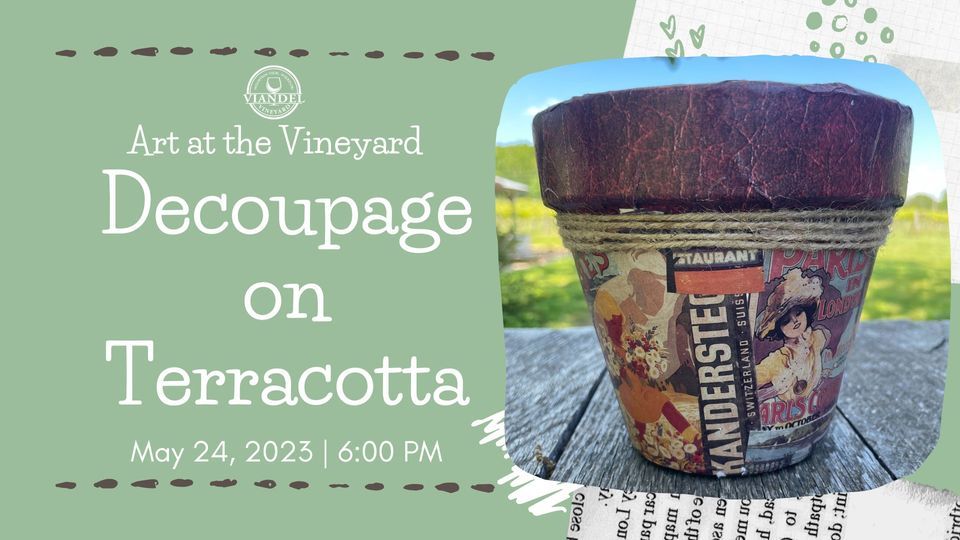 Art at the Vineyard - Decoupage on Terracotta, Viandel Vineyard ...