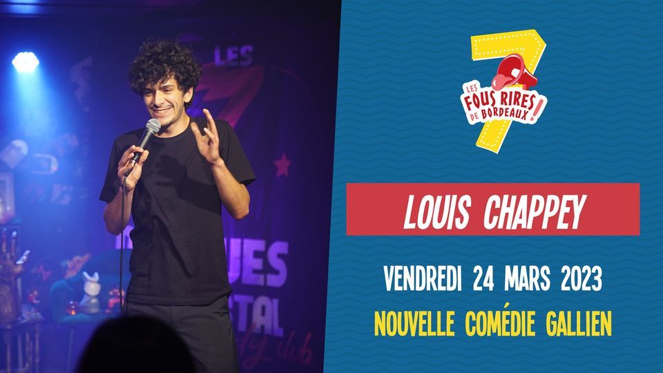 Louis CHAPPEY • Ven. 24 Mars 2023 • La Nouvelle Comédie Gallien, La ...