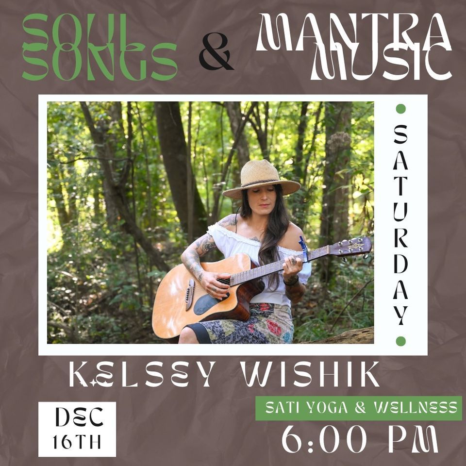 Soul Songs & Mantra Music w/ Kelsey Wishik, Sati Yoga & Wellness ...
