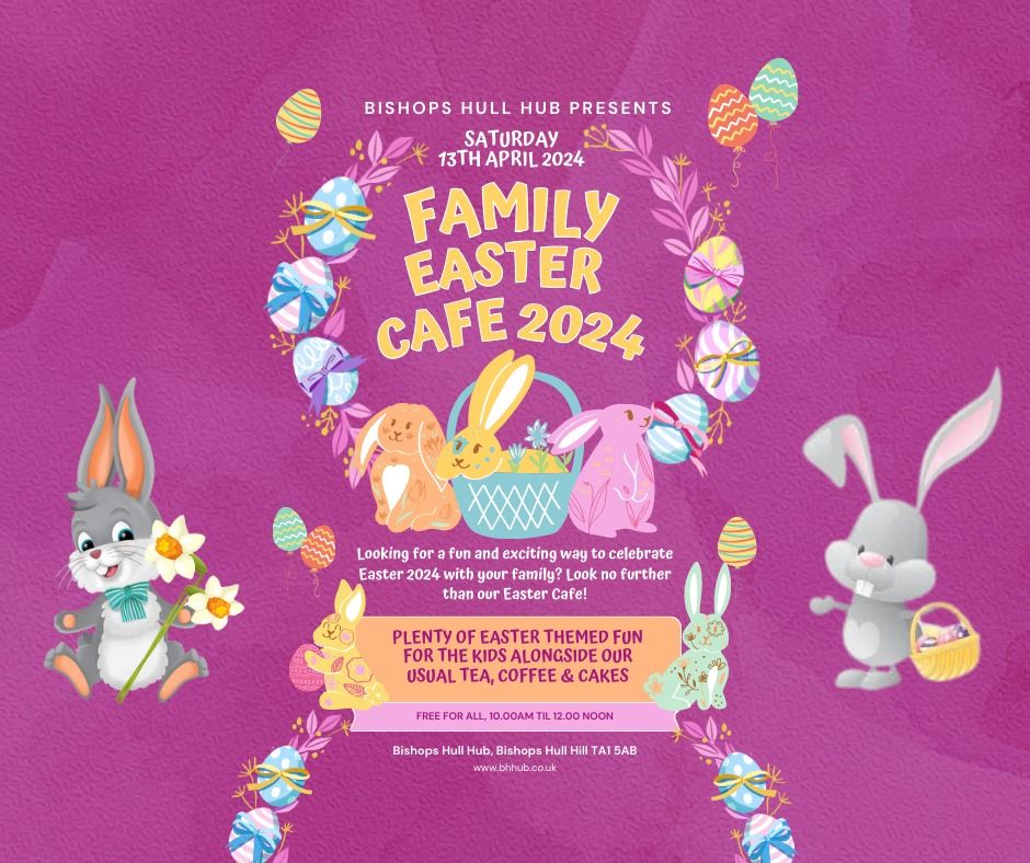 Hub Easter Cafe, Bishops Hull Hub, Bishops Hull Hill, TA1 5EB Bishops ...