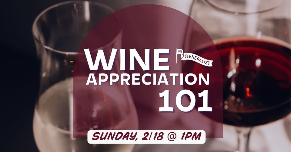 WINE APPRECIATION 101, The Generalist, Johnson City, 18 February 2024 ...