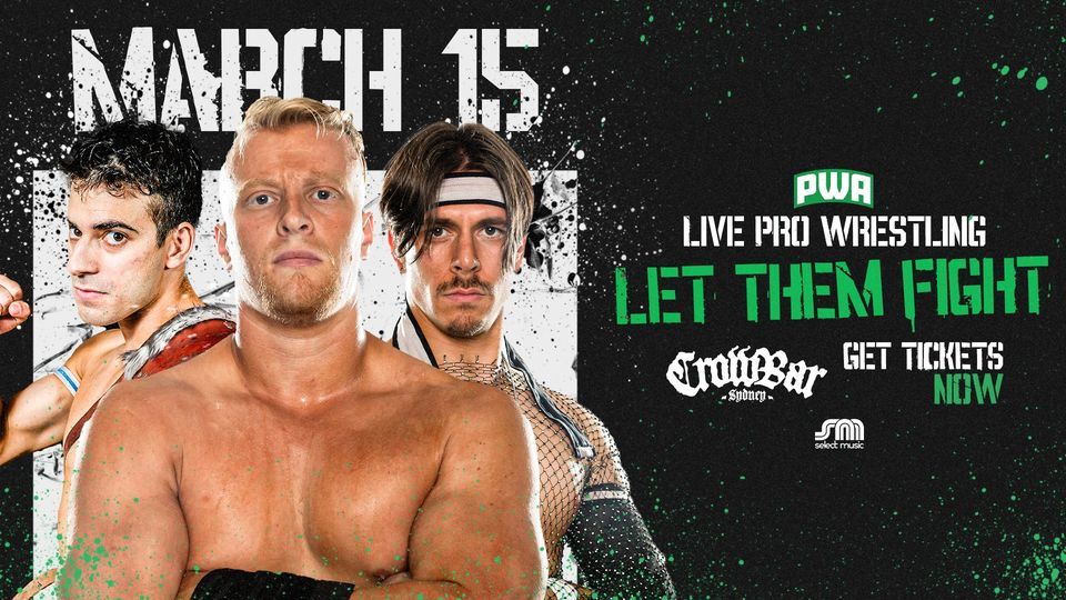 Pro Wrestling Australia: Let Them Fight!, Crowbar Sydney, Marrickville ...