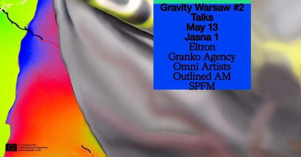 Gravity Warsaw#2 [talks]: Behind the Scene - Artist Agency, Jasna 1, Warsaw, 13 May 2023 ...