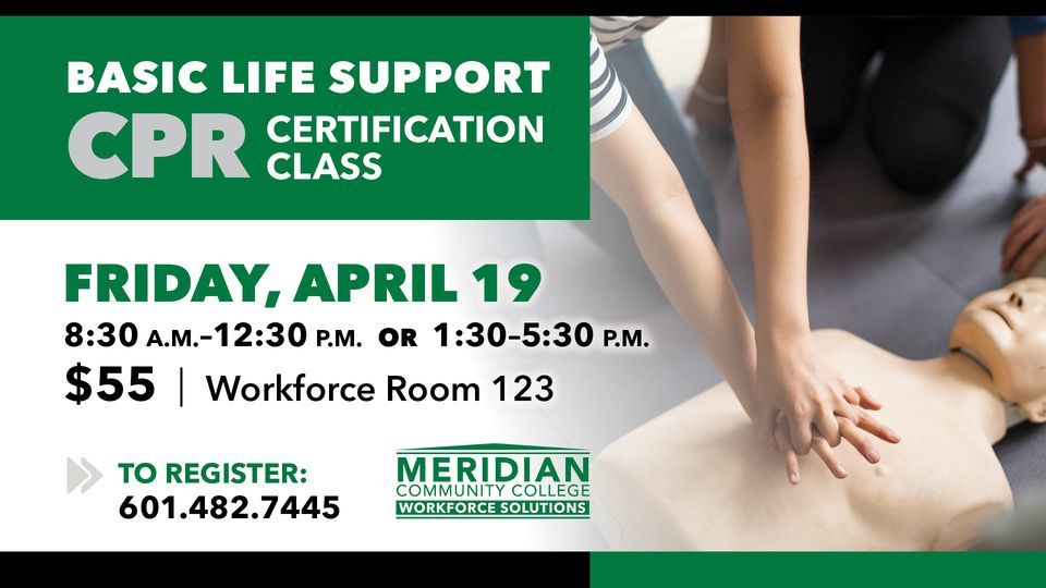 BASIC LIFE SUPPORT CPR CERTIFICATION CLASS, Meridian Community College ...