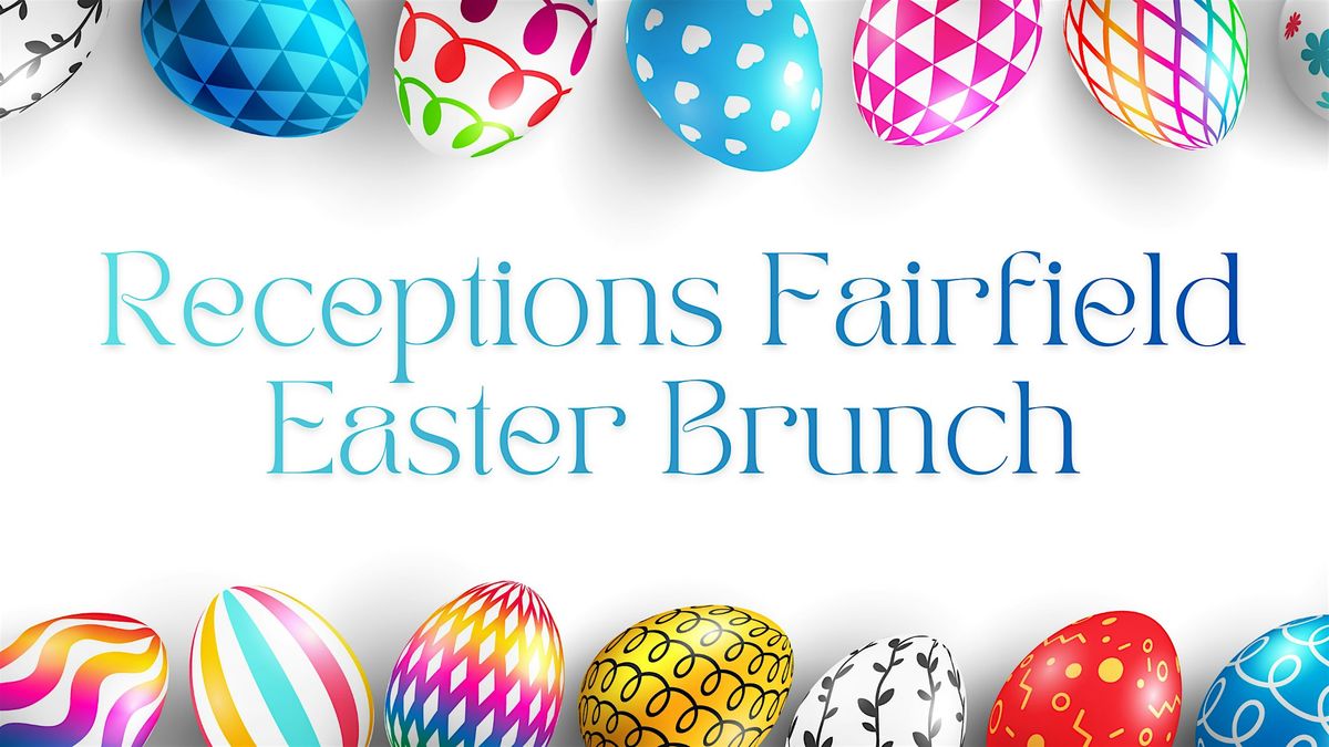 Fairfield Easter Brunch, Receptions Fairfield, 5 April 2026 | AllEvents