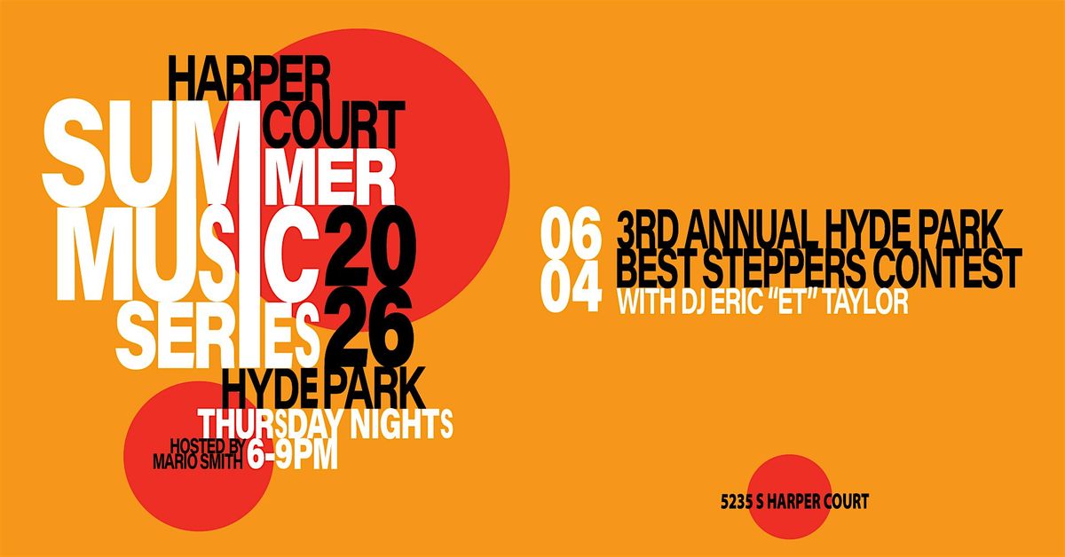 3rd Annual Hyde Park Best Steppers Contest - with DJ Eric ET Taylor ...