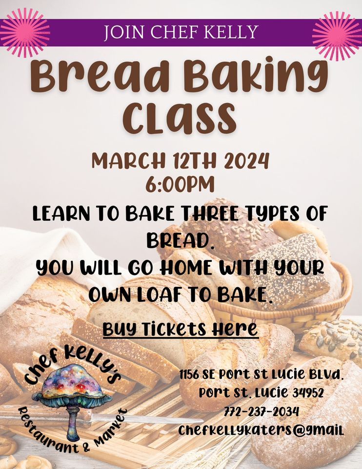 Come and BAKE BREAD with Chef Kelly, 1156 SE Port St. Lucie Blvd, Port ...