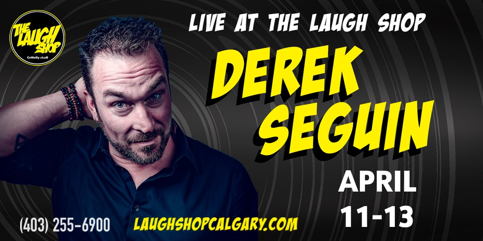 Derek Seguin, The Laugh Shop Calgary, 5940 Blackfoot Trail SE, Calgary ...