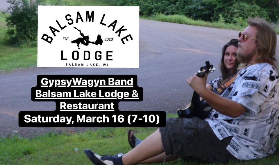 Balsam Lake Lodge presents Gypsy Wagyn!, Balsam Lake Lodge & Restaurant ... Balsam Lake Lodge presents Gypsy Wagyn!, Balsam Lake Lodge & Restaurant ...