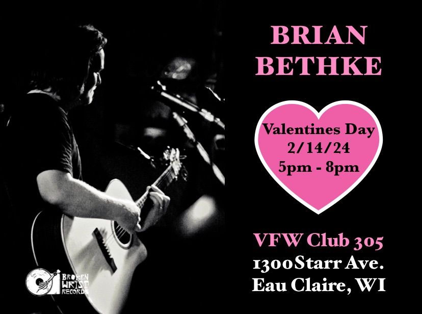 Brian Bethke Live in Eau Claire, VFW Club 305, Eau Claire, February 14 ...