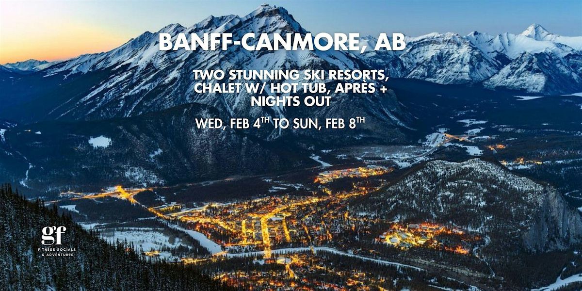 Slopes & Social: Banff-Canmore Winter Getaway (Shared Expense Trip ...