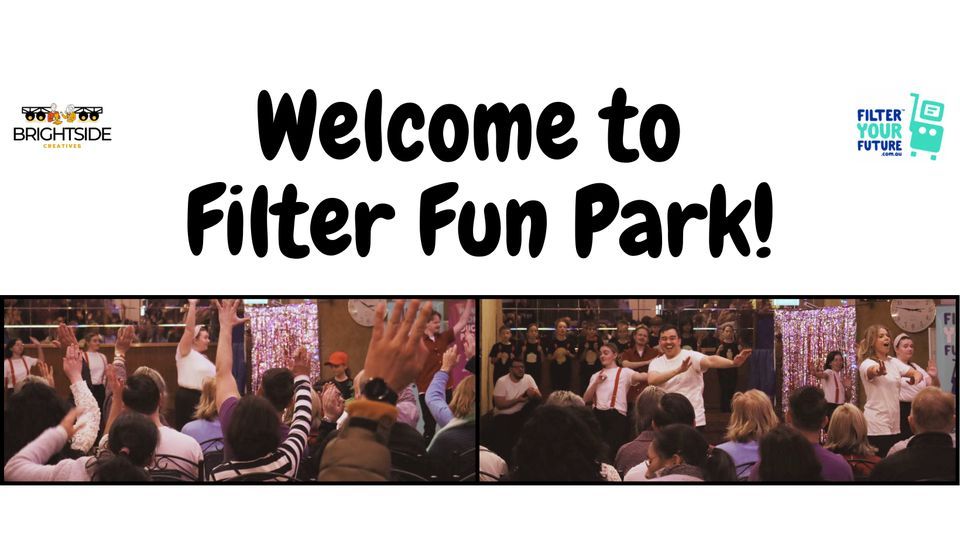 Filter Fun Park - An interactive, educational family musical!, Yagan ...
