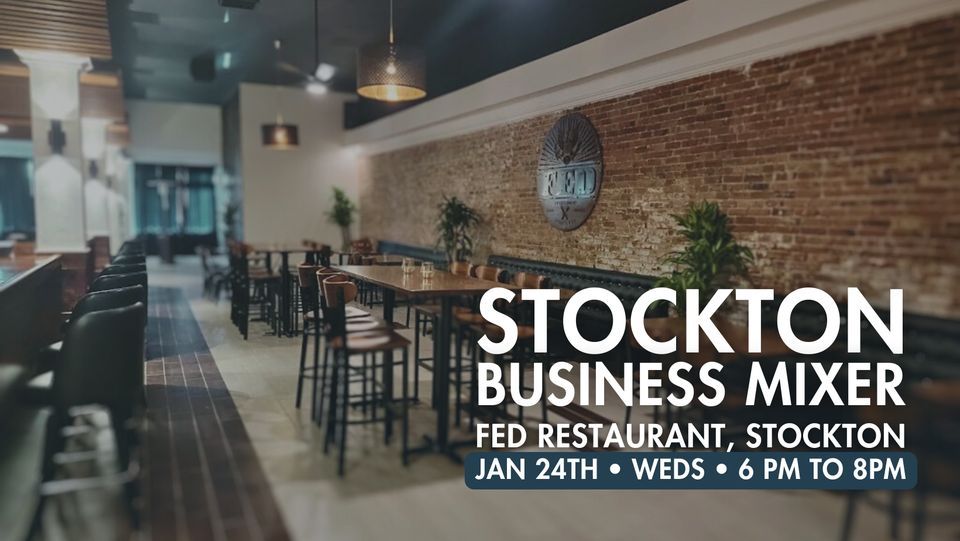 Stockton Business Mixer @ FED, FED, Stockton, January 24 2024 ...