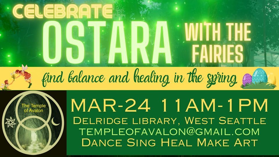 Celebrate Ostara (Spring Equinox) with the Fairies!, Delridge Library, Seattle, 24 March 2024 ...