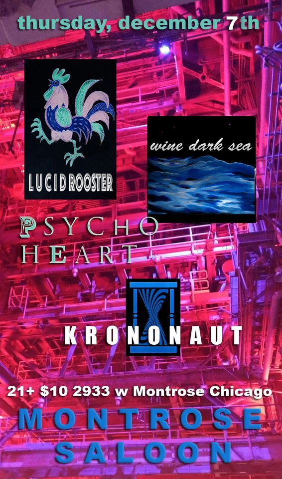 K R O N O N A U T, with Lucid Rooster, Psycho Heart + Wine Dark Sea ...