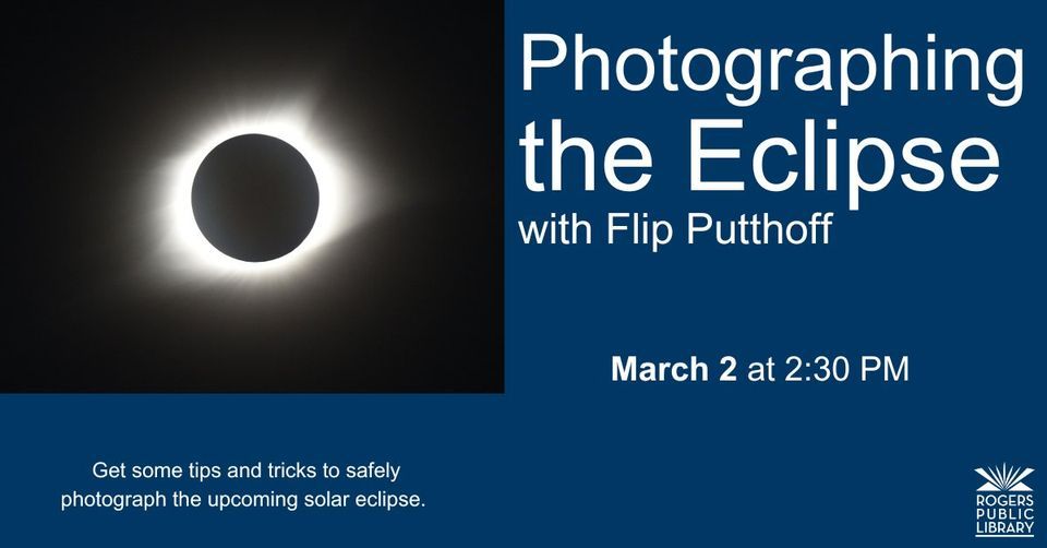 Photographing the Eclipse with Flip Putthoff, 711 S Dixieland Rd ...