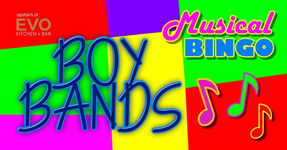 Musical Bingo - Boy Bands!, EVO Kitchen & Bar, Cambridge, 8 February ...