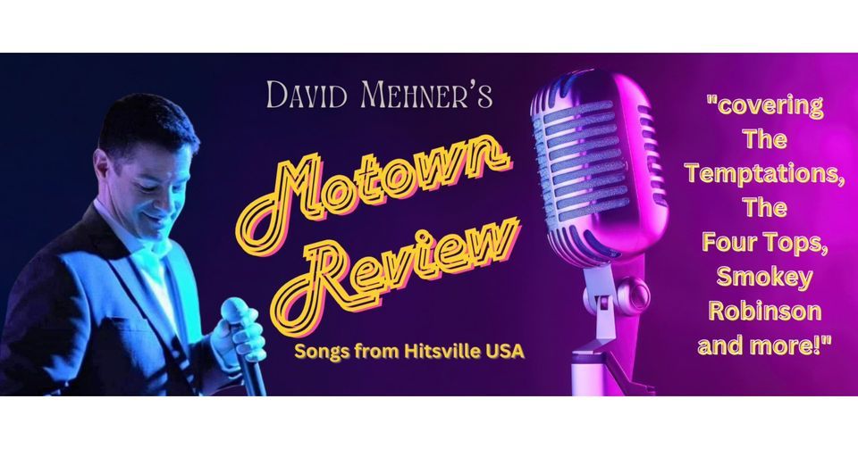 Motown Review w/David Mehner, The Original White Fence Farm Restaurant ...