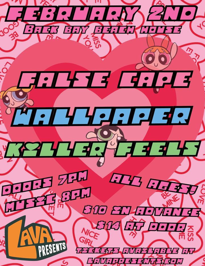 LAVA Presents: False Cape, Wallpaper, Killer Feels, Back Bay Beach ...