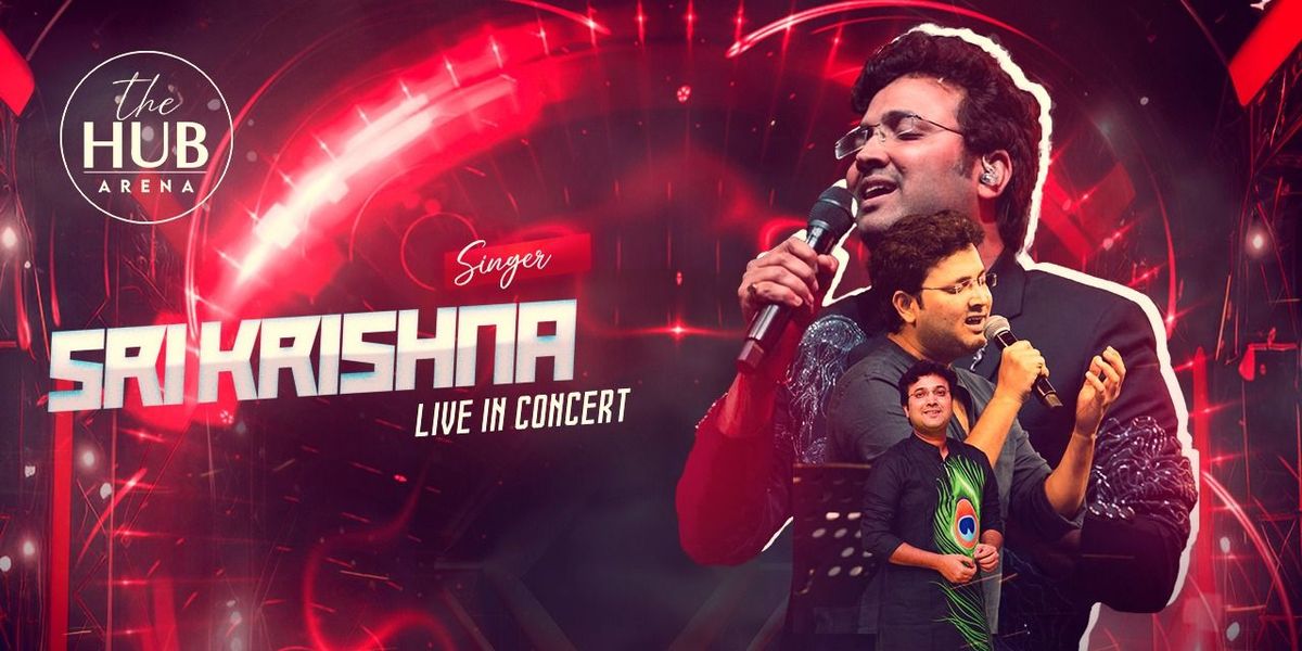 Singer Sri Krishna Live Concert - Hub Arena, The Hub: Hyderabad, 19 ...