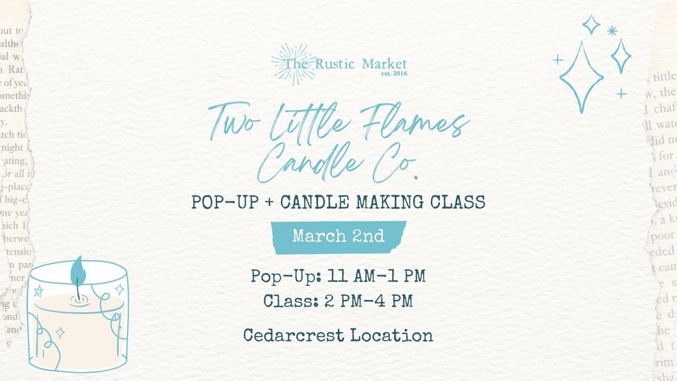 Two Little Flames Pop-Up + Candle Making Class, 860 Seven Hills ...