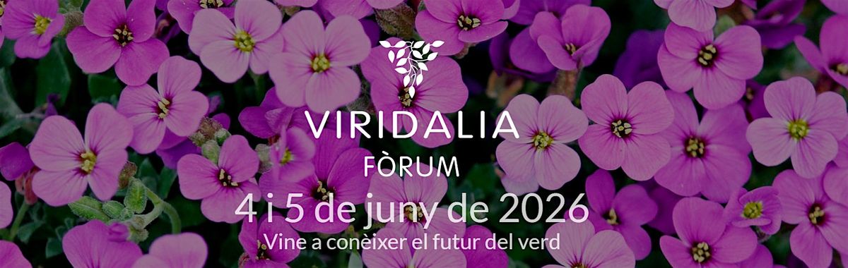 Viridàlia Fòrum 2026, Mercat de Flor i Planta Ornamental de Catalunya ...