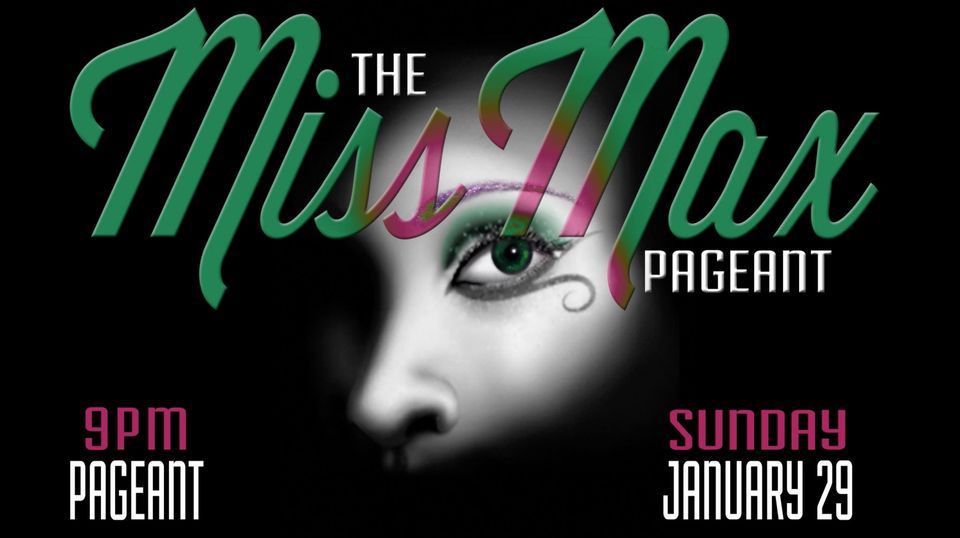 Miss Max Pageant, The Max Omaha, January 29 2023 | AllEvents.in