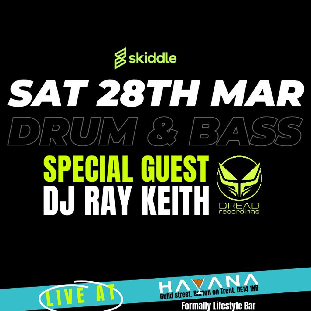 Dance Panic & DJ Ray Keith - Havana Burton - DnB, Havana, Burton Upon ...