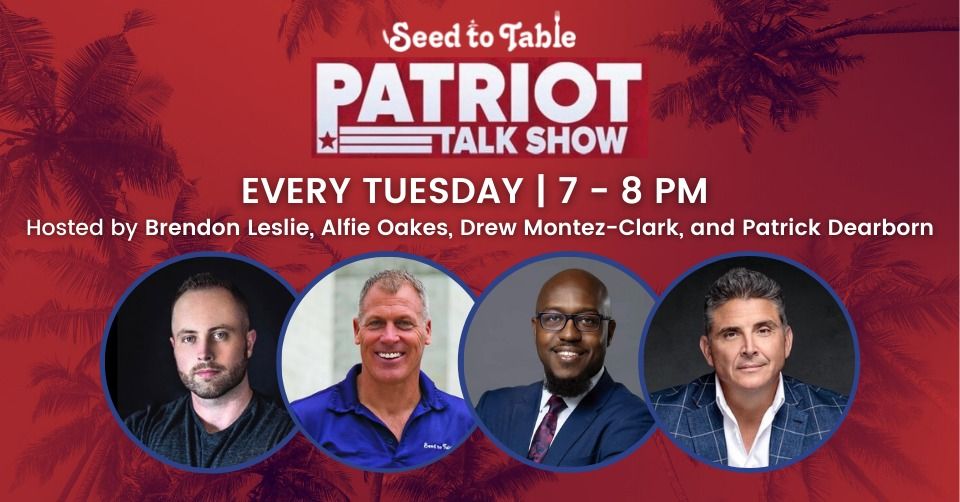 Patriot Talk Show LIVE, Seedtotable, Naples, November 1 2022 | AllEvents.in