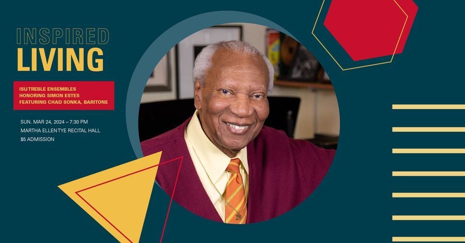 Inspired Living Honoring Simon Estes, featuring ISU Treble Ensembles ...