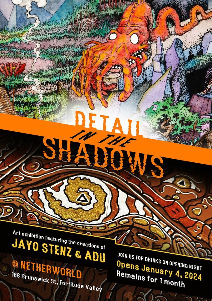 Details in the Shadows - Jayo Stenz & Adu Art Show Launch, Netherworld ...