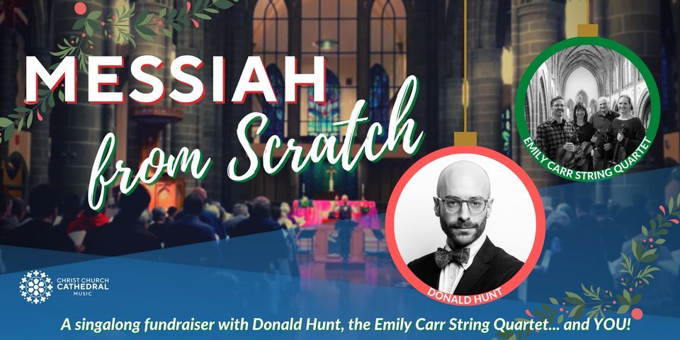 Messiah from Scratch, Christ Church Cathedral, Victoria, BC, 9 December ...