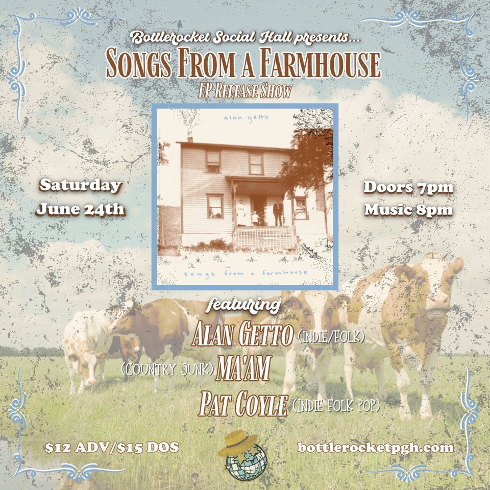 Alan Getto "Songs from a Farmhouse" EP Release Show, Bottlerocket ...