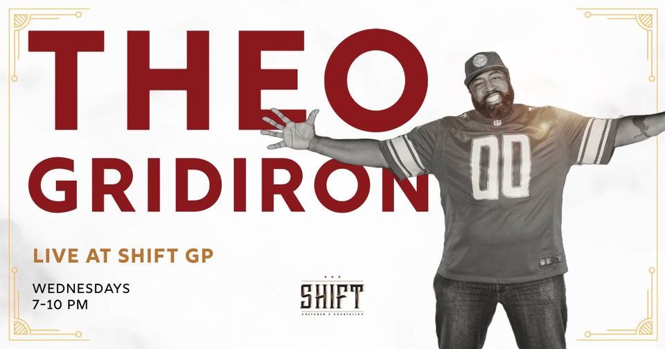 Theo Gridiron LIVE! at Shift GP, 17051 Kercheval Ave, Grosse Pointe, MI ...