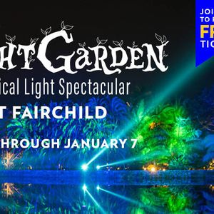 Night Garden — A Magical Light Spectacular At Fairchild, Fairchild ...