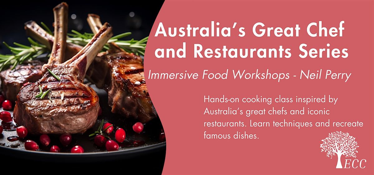 Australia’s Great Chef and Restaurants Series - COOKING CLASS - NEIL ...