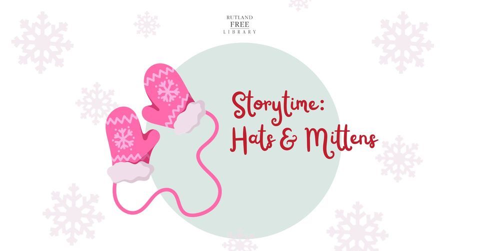 Storytime - Hats & Mittens!, Rutland Free Library, January 25 2024 ...