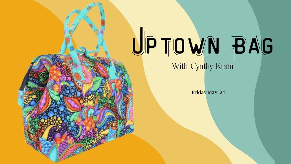 Uptown Bag taught by Cynthy Kram at Bigfoot Quilts, 1425 22nd St NW, Suite A, Auburn, WA, United ...