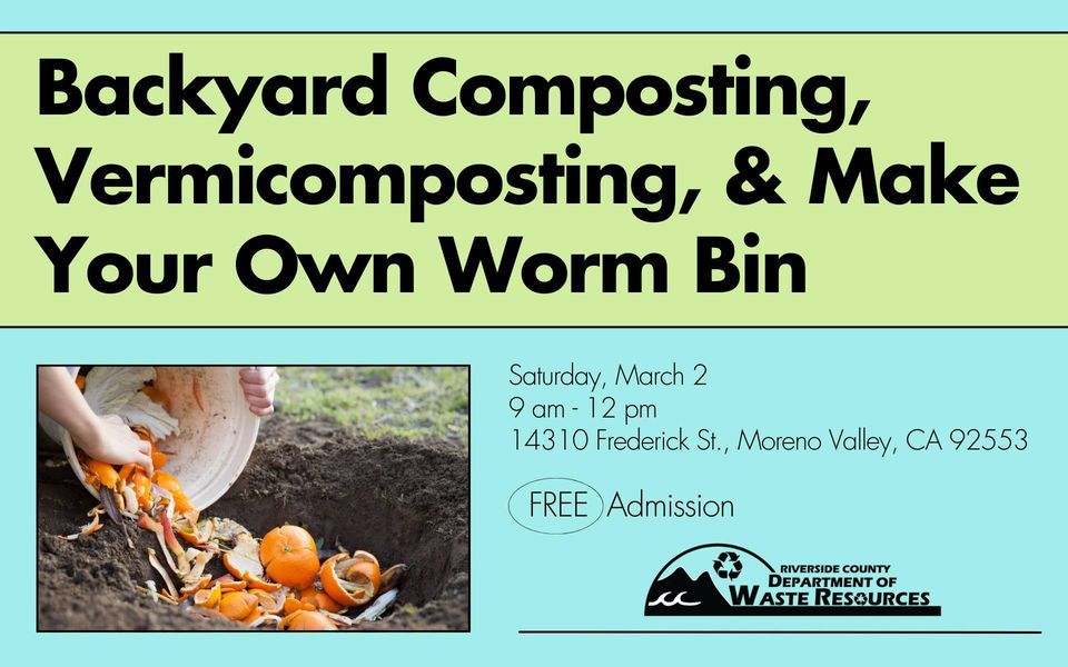 Backyard Composting Vermicomposting And Make Your Own Worm Bin 14310 Frederick Street Moreno