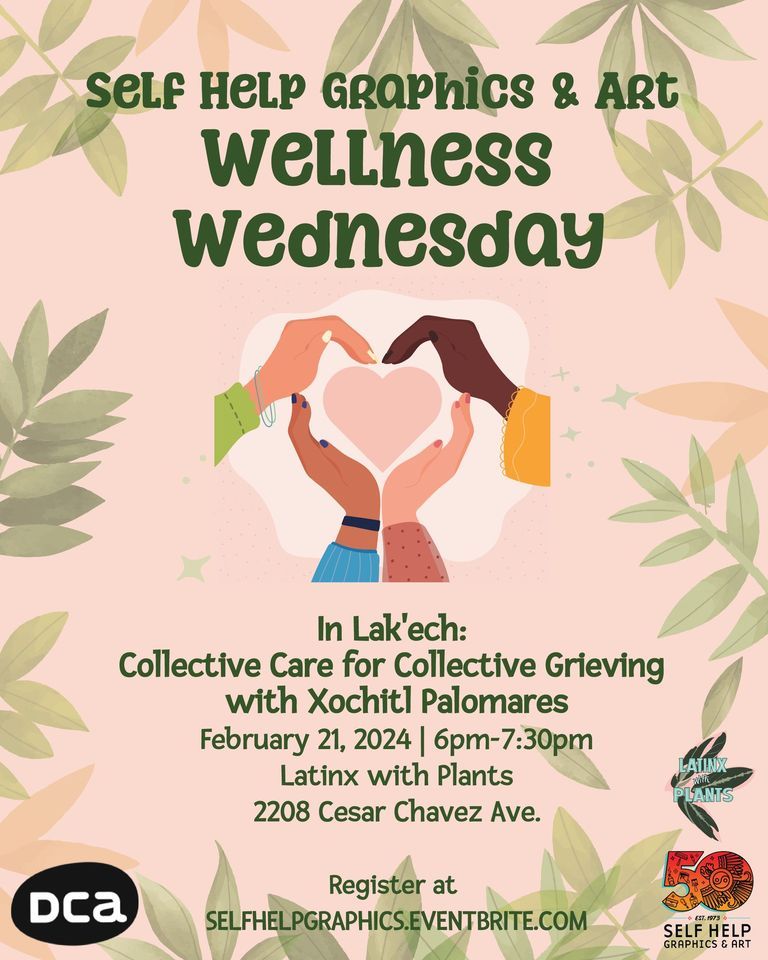 Wellness Wednesday Collective Care For Collective Grieving 2208 E Cesar Chavez Ave Los Angeles
