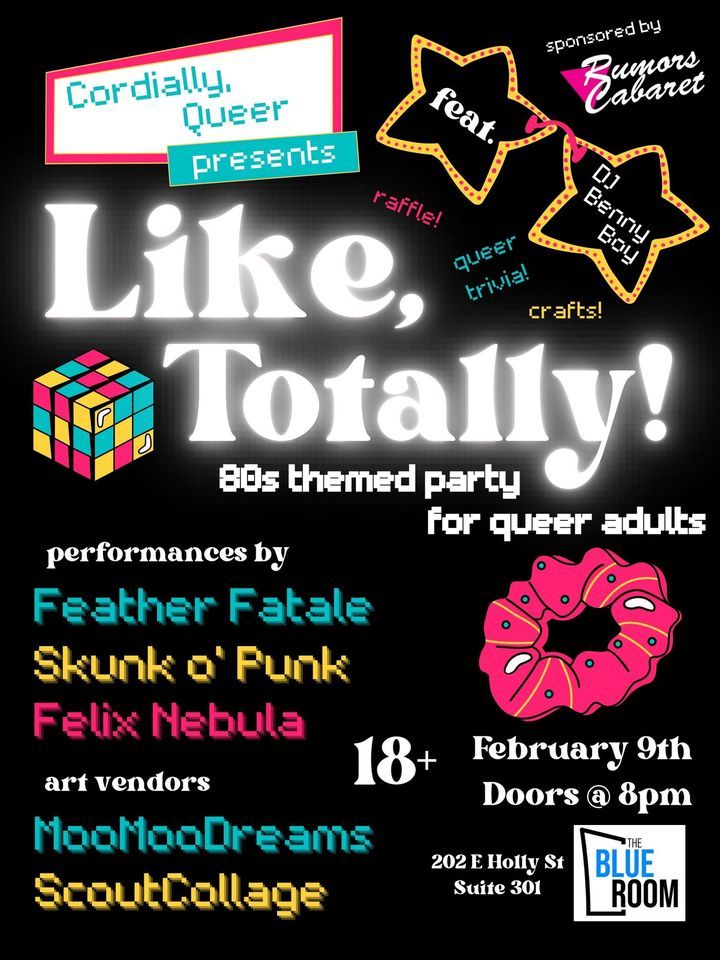 Cordially Queer & The Blue Room Presents | Like, Totally! An 80s themed party for queer adults ...