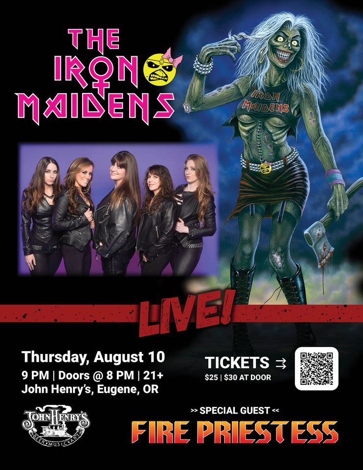 The Iron Maidens with guest Fire Priestess, John Henry's, Eugene ...