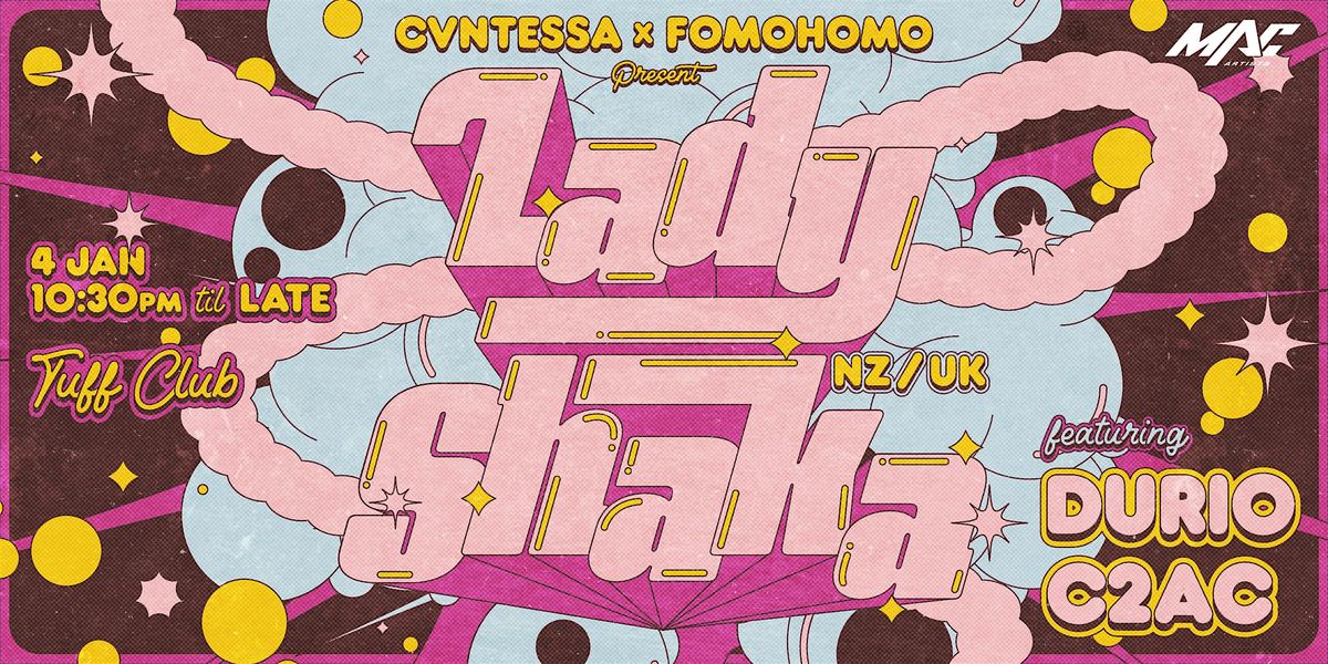 CVNTESSA x FOMOHOMO present: LADY SHAKA LIVE IN SINGAPORE, TUFF CLUB ...