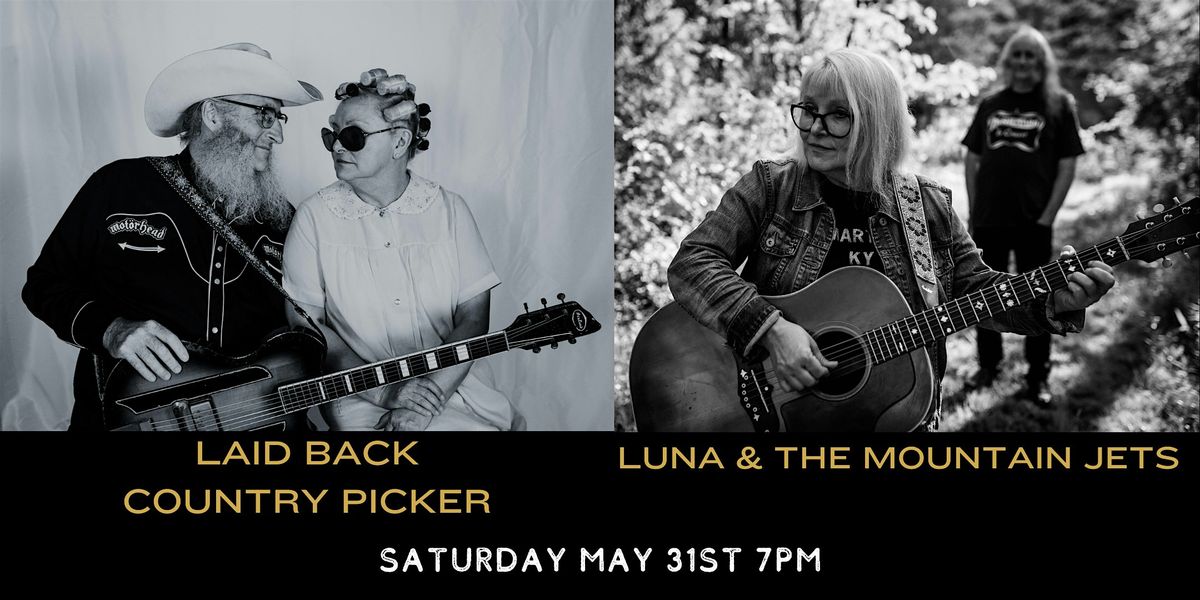 Laid Back Country Picker & Luna and The Mountain Jets at Birds Nest ...