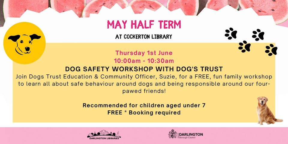 Dog Safety Workshop with Dogs Trust (5-7 years) @Cockerton Library ...