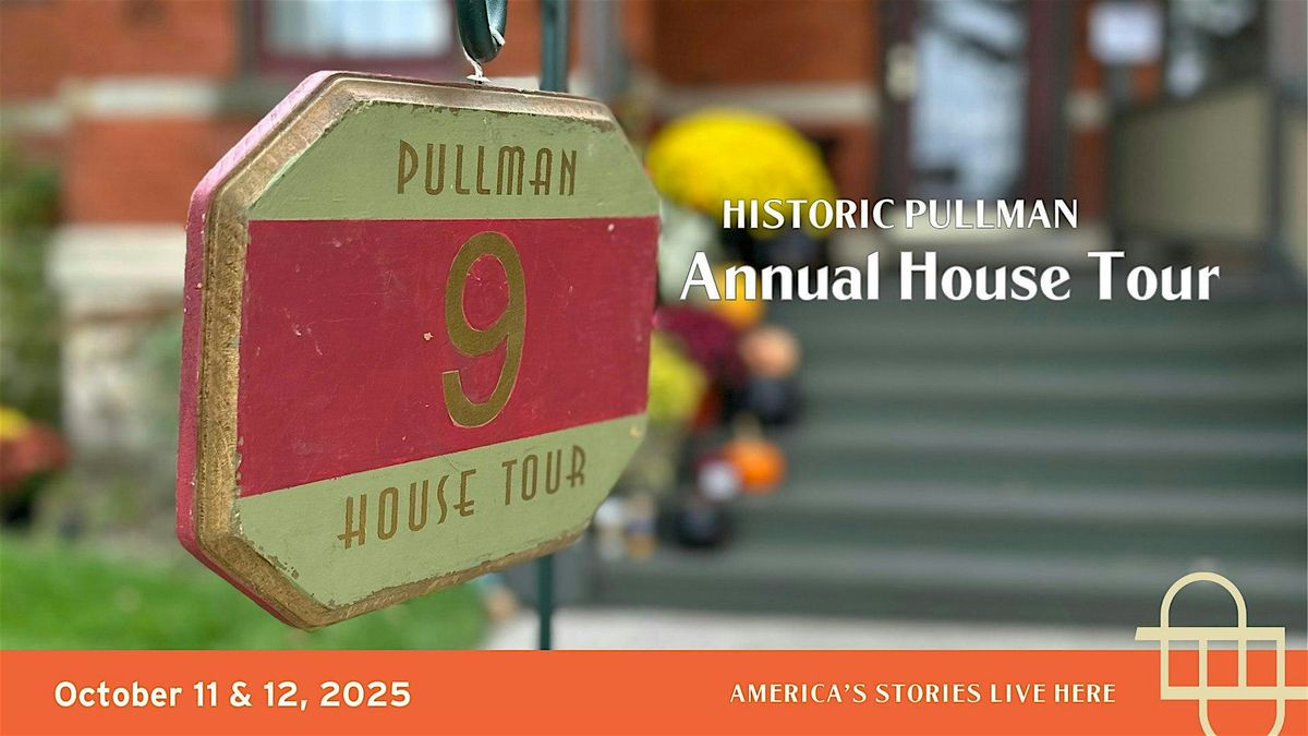 Historic Pullman House Tour, October 11-12, 2025, Pullman Exhibit Hall, Chicago, 11 October to ...