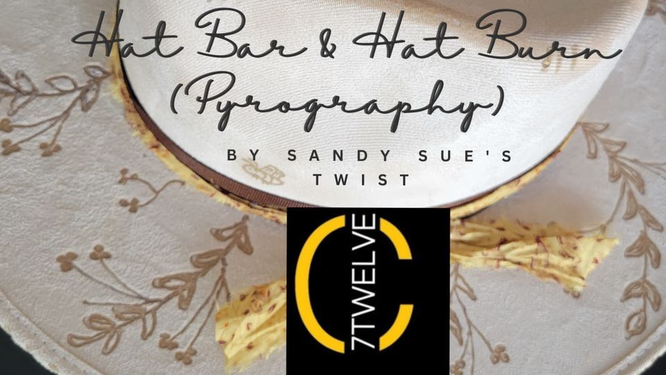 Hat Burning (Pyrography) Hat Bar Class, Cultivate 7twelve: Art.Culture ...