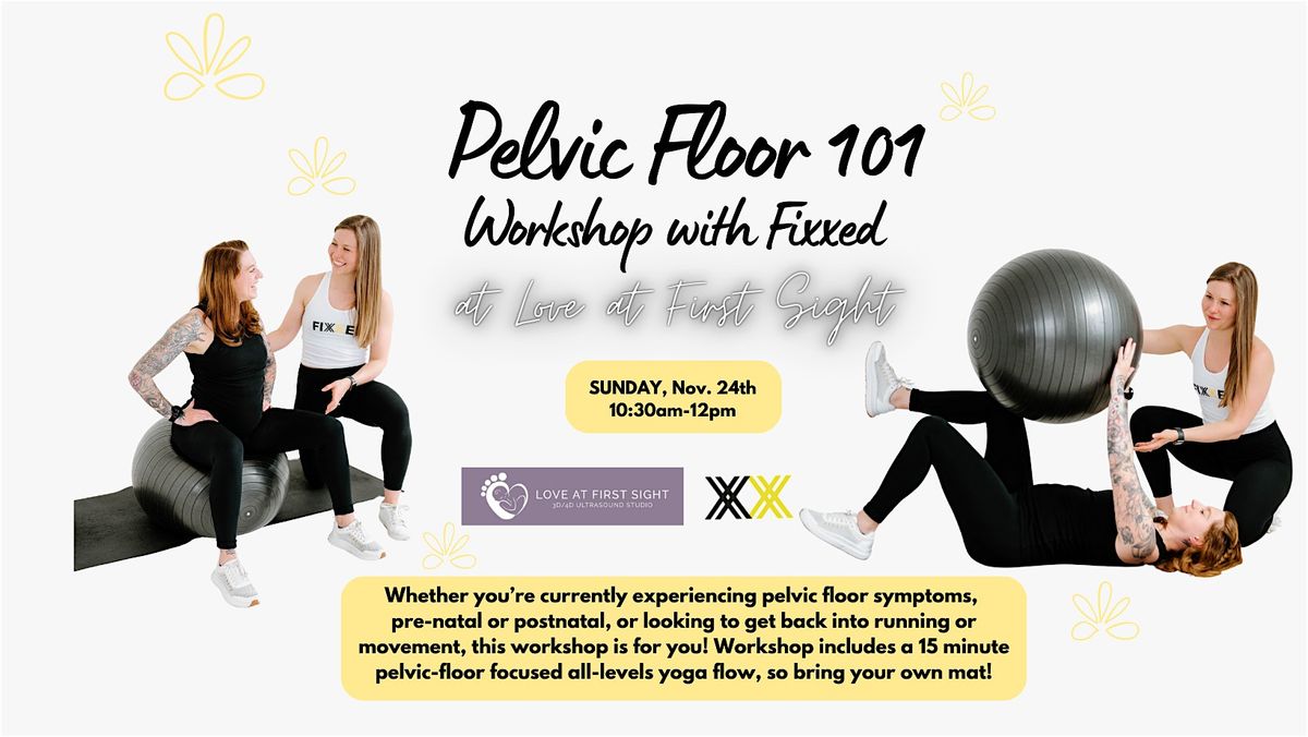 Pelvic Floor 101 Workshop with FIXXED at Love at First Sight!, Love at First Sight Ultrasound ...