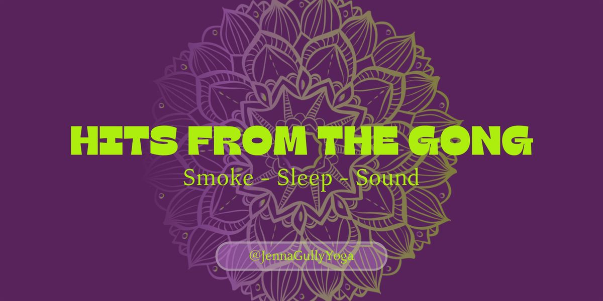 Hits from the Gong - Smoke, Sleep, Sound, Rainbow Bliss Botanicals ...