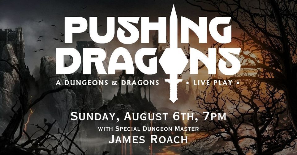 Pushing Dragons Graduation Show with guest DM... James Roach, Push ...